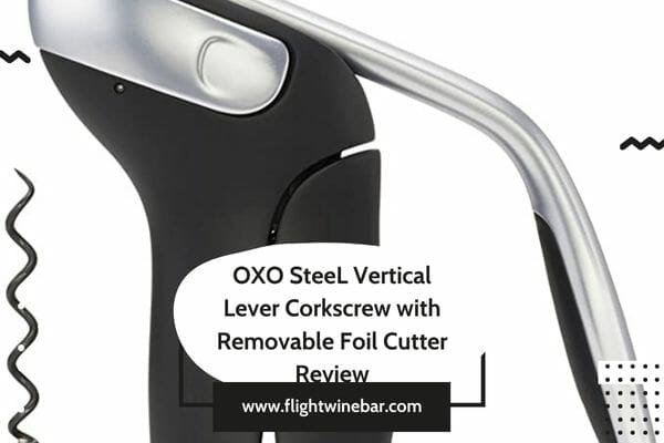OXO SteeL Vertical Lever Corkscrew Review 2023