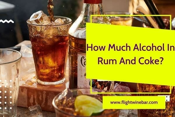 How Much Alcohol In Rum And Coke?