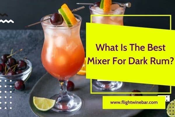 What Is The Best Mixer For Dark Rum?