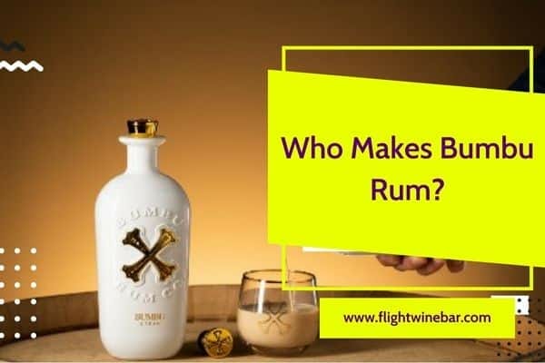 Who Makes Bumbu Rum?